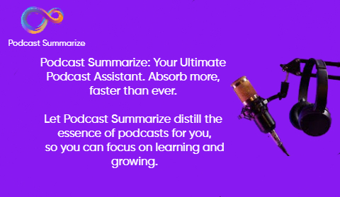 Summarize Podcasts
